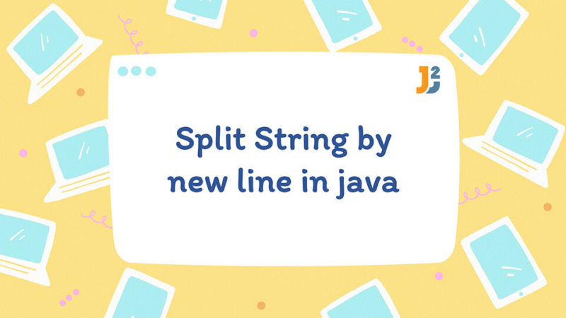 How to split String by newline in java - Java2Blog