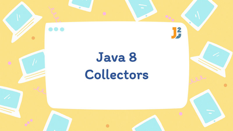 Java 8 Collectors examples - Java2Blog