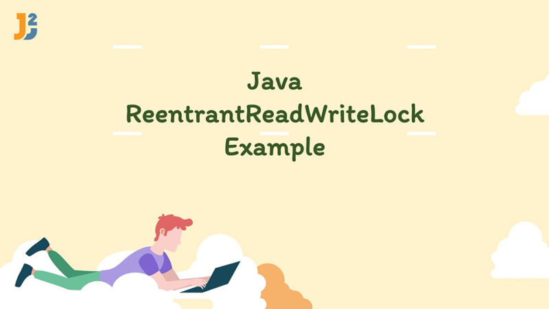 Java ReentrantReadWriteLock Example - Java2Blog
