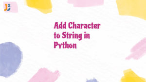 Add character to String in Python - Java2Blog