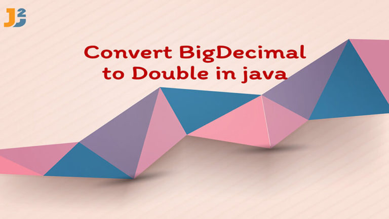 Java BigDecimal to Double - Java2Blog