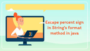 Escape percent sign in String's format method in java - Java2Blog