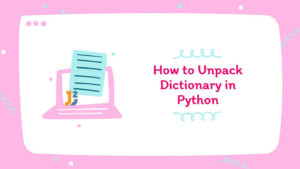 How to Unpack Dictionary in Python - Java2Blog