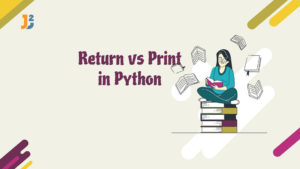 Return vs Print in Python - Java2Blog