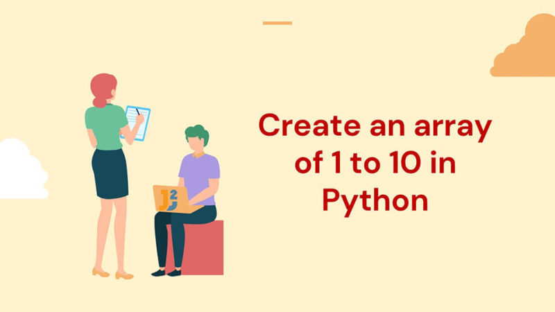 Create An Array Of 1 To 10 In Python Java2blog
