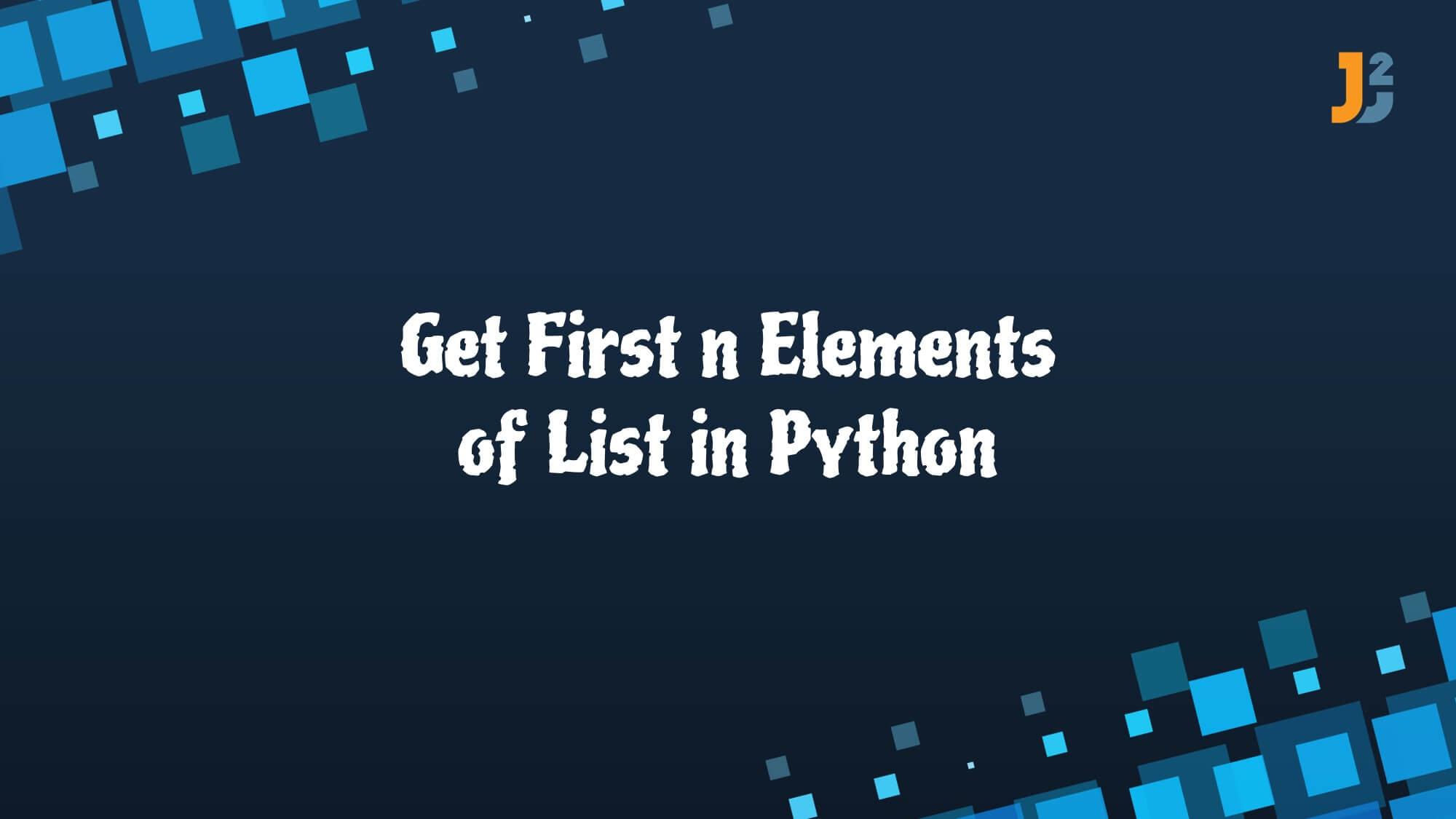 Get First N Elements Of List In Python 5 Ways Java2blog