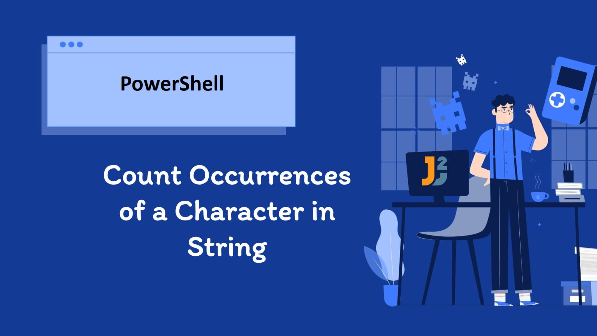 Count Occurrences Of Character In String In Powershell 4 Ways Java2blog 5198