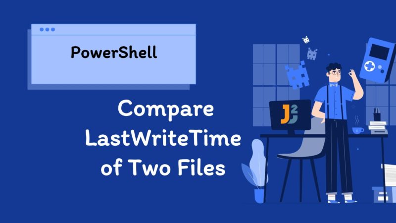 Powershell Compare Lastwritetime Of Two Files 4 Ways Java2blog