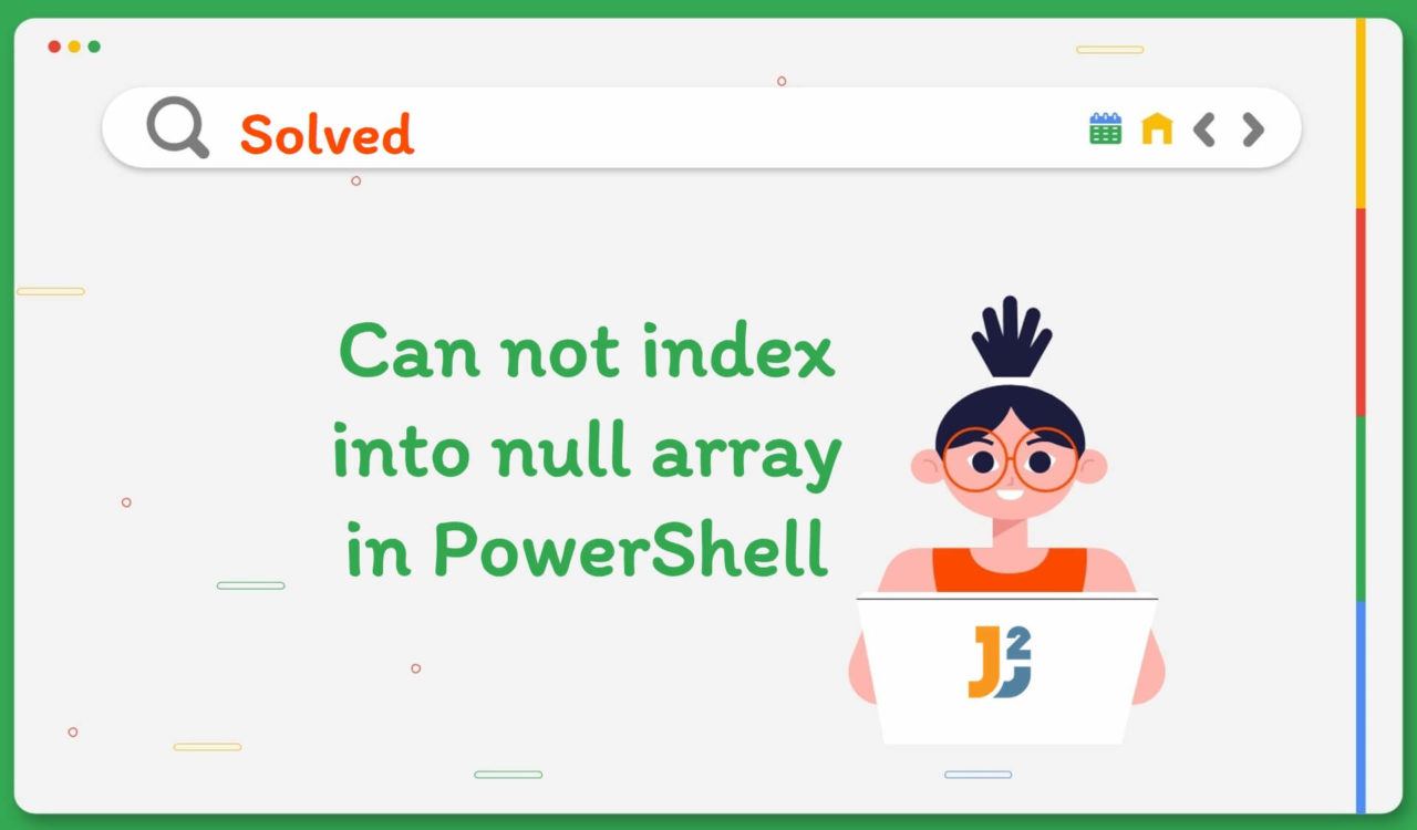 Fixed Cannot Index Into A Null Array In Powershell Java2blog 2110