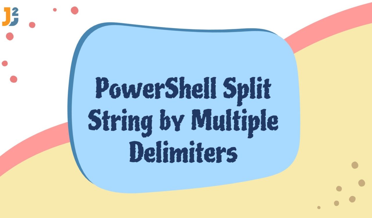 Powershell Split String By Multiple Delimiters 4 Ways Java2blog